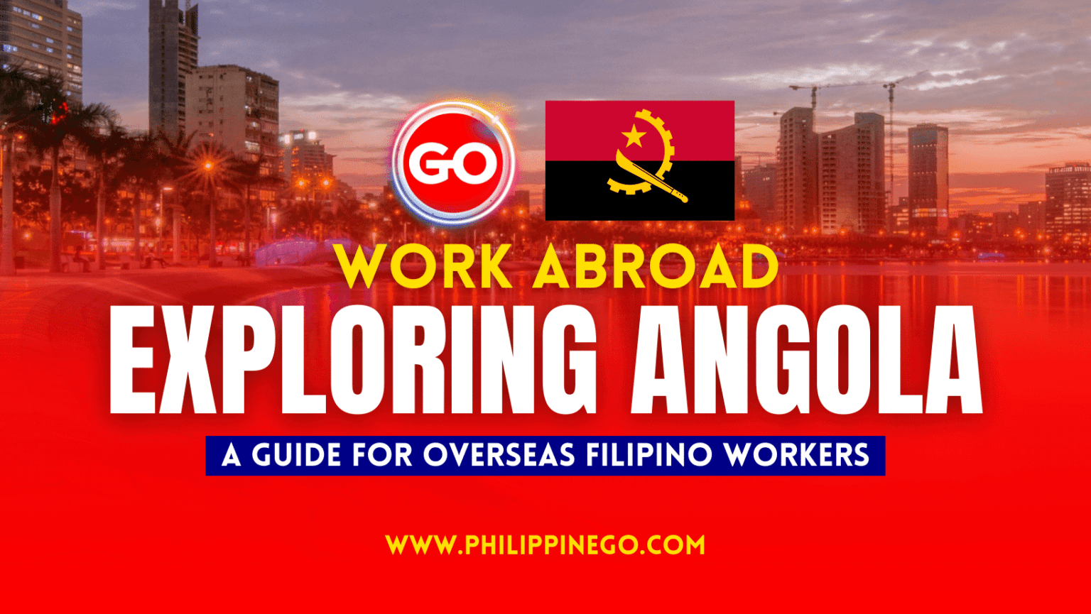 Exploring Angola: A Guide For Overseas Filipino Workers | Philippine Go